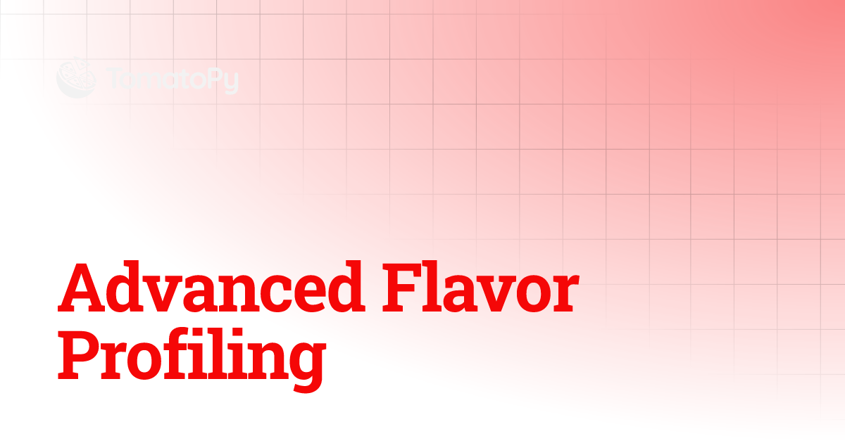 Advanced Flavor Profiling | TomatoPy Docs